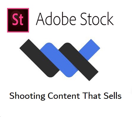 Shooting Content That Sells Featuring Adobe Stock’s Mat Hayward and ...